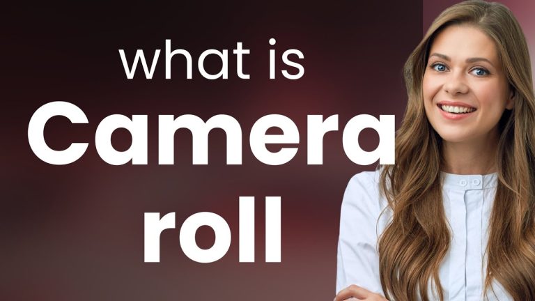 What Is Camera Roll? Meaning Explained 2025